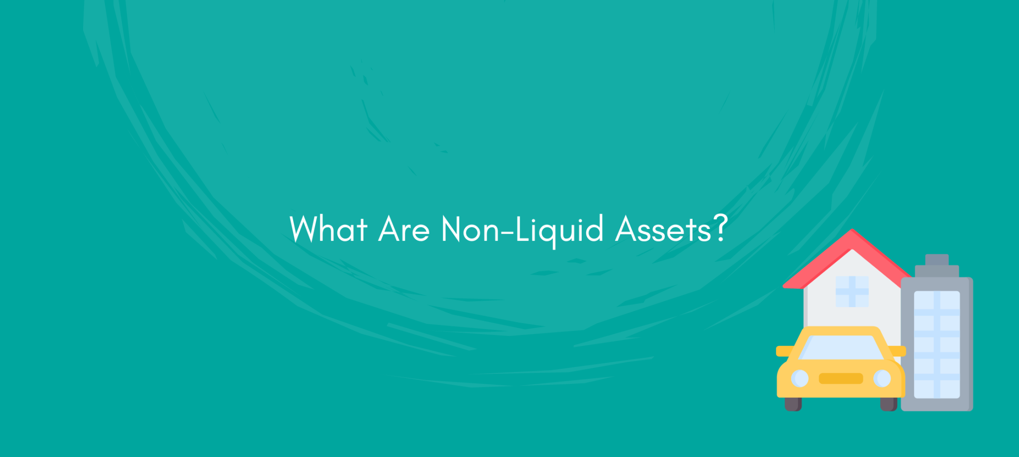 Liquid vs. Non-Liquid Assets - How They Affect Your Finances